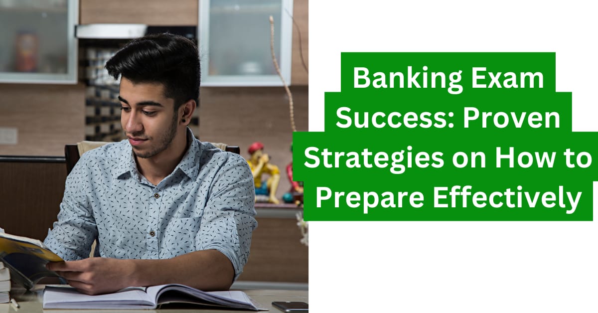 How to Prepare for Banking Exams Success